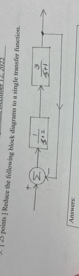 Solved [ 25 points ] Reduce the following block diagrams to | Chegg.com