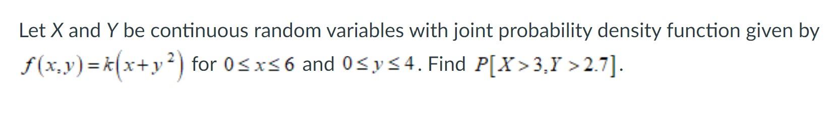 Solved Let X and Y be continuous random variables with joint | Chegg.com