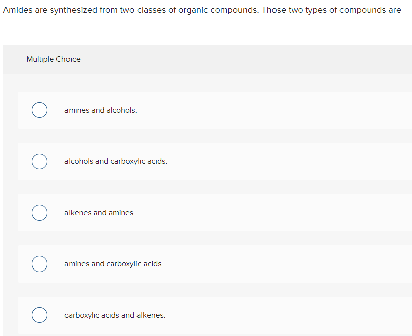Solved Amides are synthesized from two classes of organic | Chegg.com
