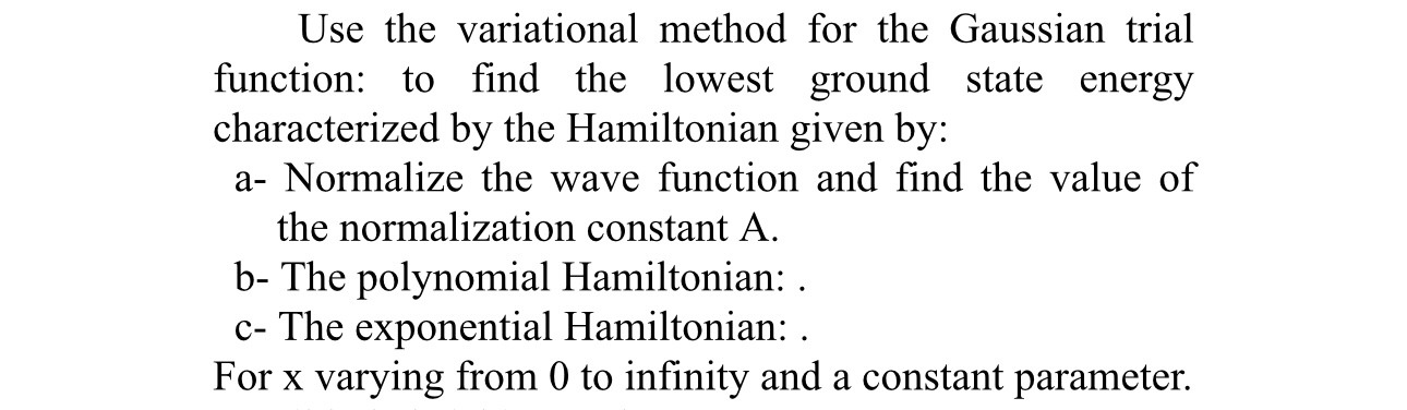 Solved Use The Variational Method For The Gaussian Trial