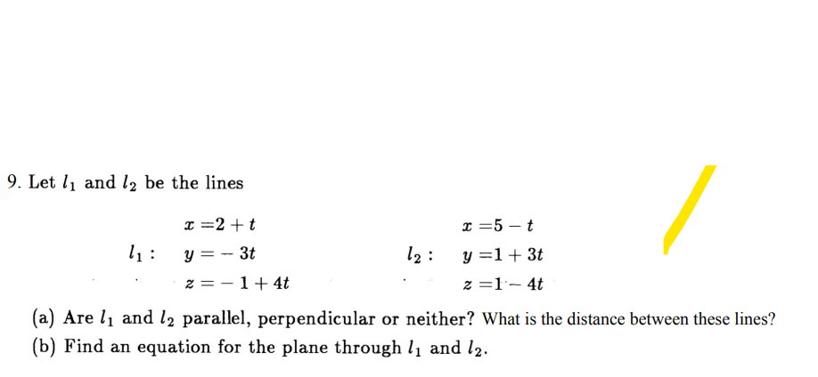 Solved 9. Let l1 and l2 be the lines (a) Are l1 and l2 | Chegg.com Solved 9. Let l1 and l2 be the lines (a) Are l1 and l2 | Chegg.com