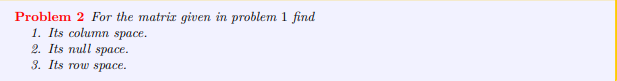 Solved Problem 2 For the matrix given in problem 1 find 1. | Chegg.com