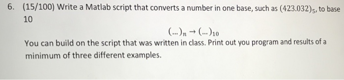 (15/100) Write a Matlab script that converts a number | Chegg.com