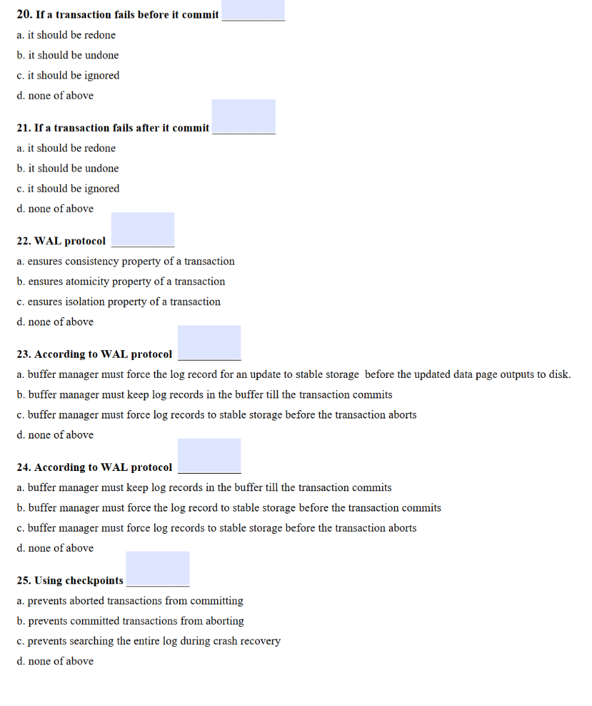 Solved 20. If a transaction fails before it commit a. it | Chegg.com