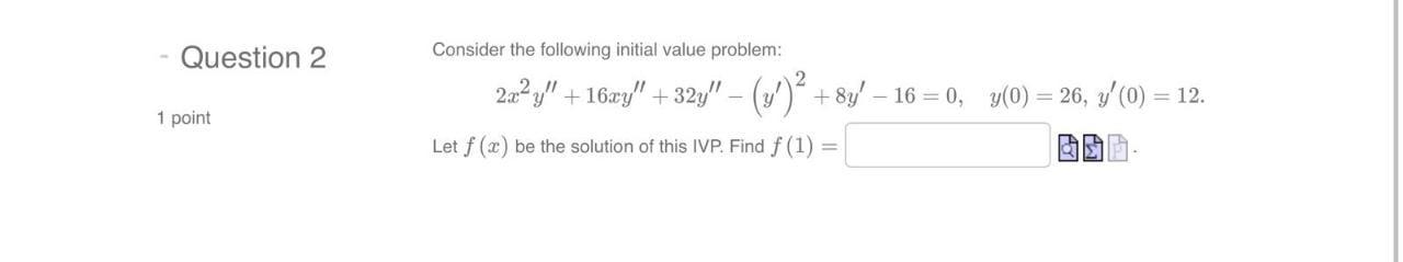 Solved Question 2 Consider the following initial value | Chegg.com