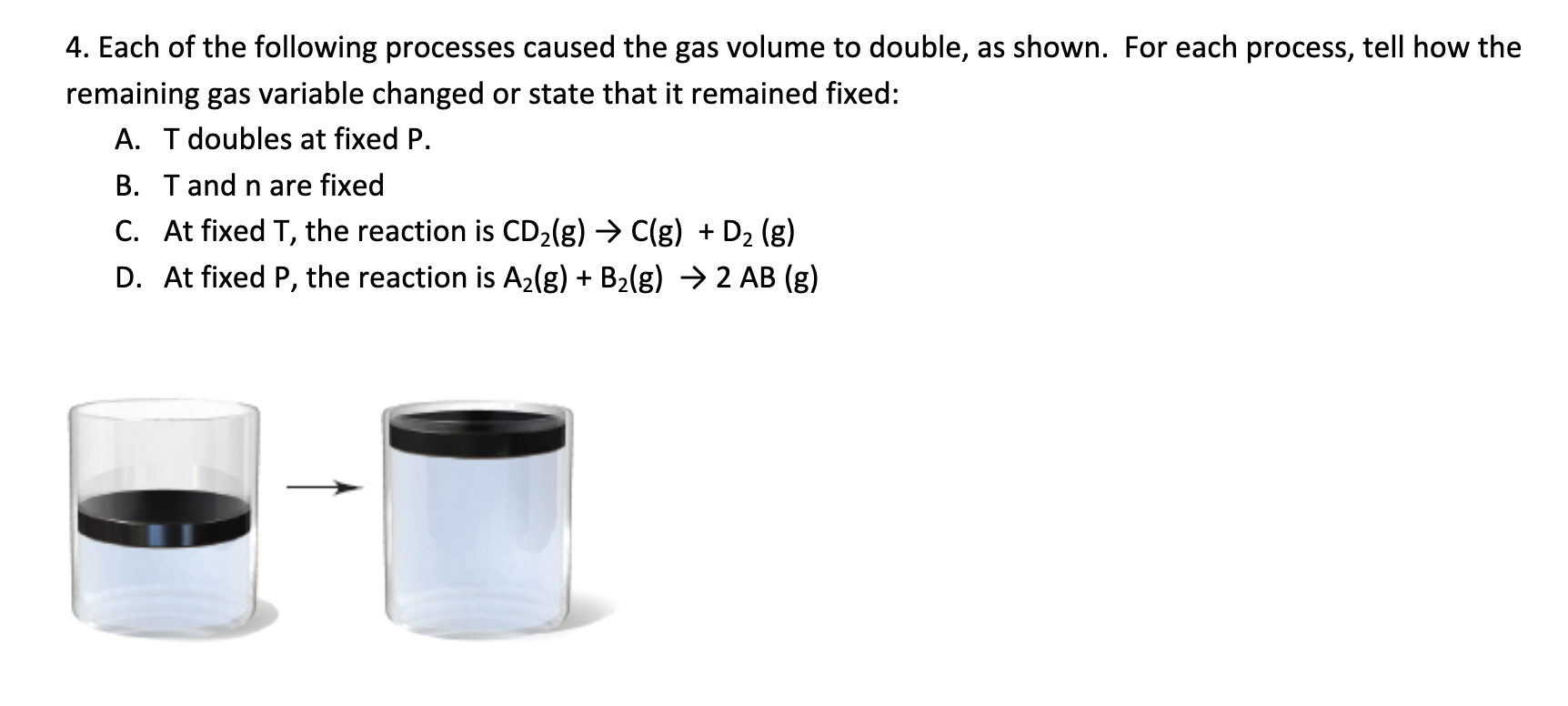 Solved 4. Each of the following processes caused the gas | Chegg.com