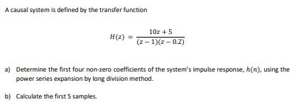 Solved A causal system is defined by the transfer function | Chegg.com