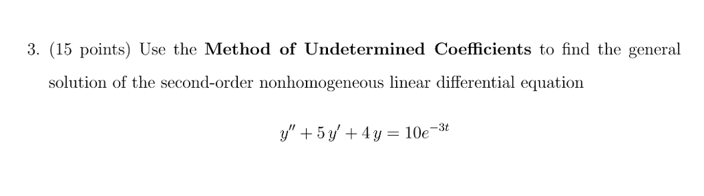 Solved 3. (15 points) Use the Method of Undetermined | Chegg.com