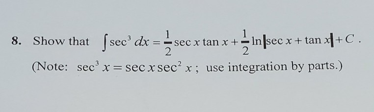 Solved sec x + tan xItc fsec3 dx = 2sec x tan x + 2 In 8. | Chegg.com