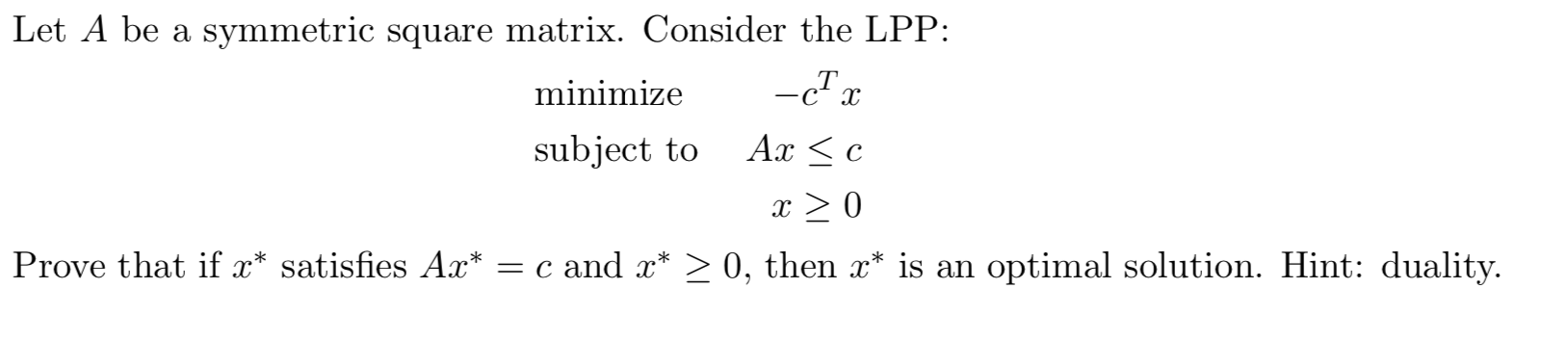 Solved Let A be a symmetric square matrix. Consider the LPP: | Chegg.com
