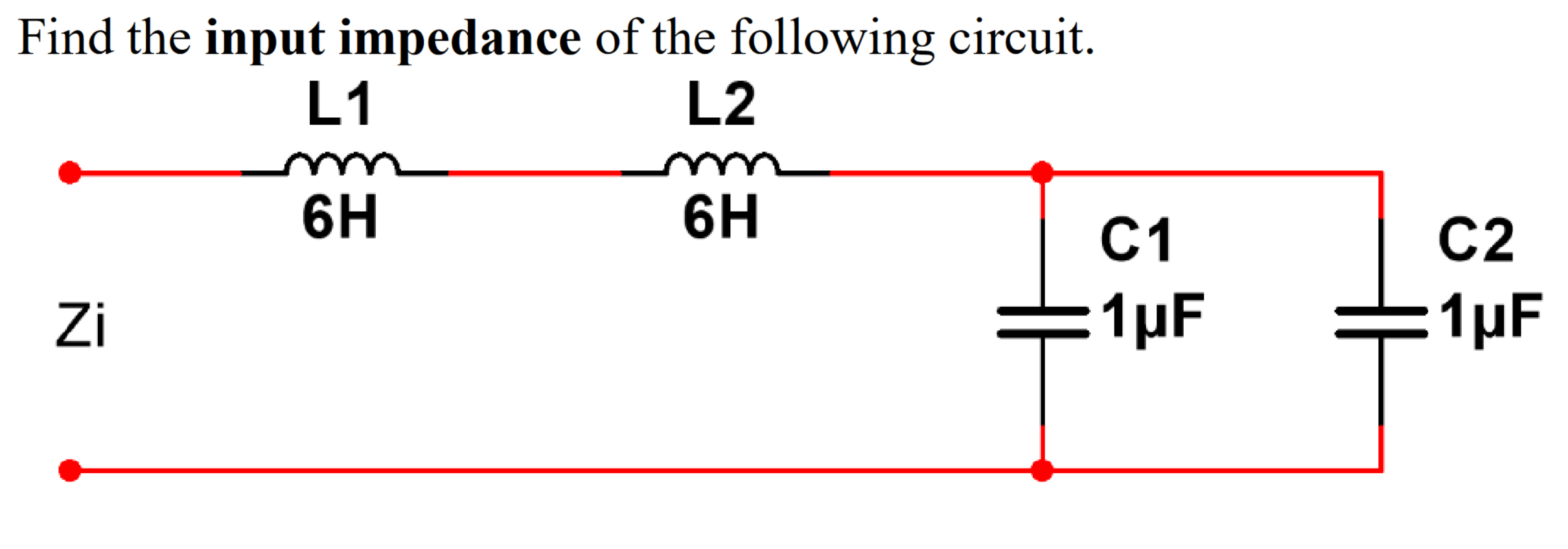 Solved Find the input impedance of the following circuit. | Chegg.com