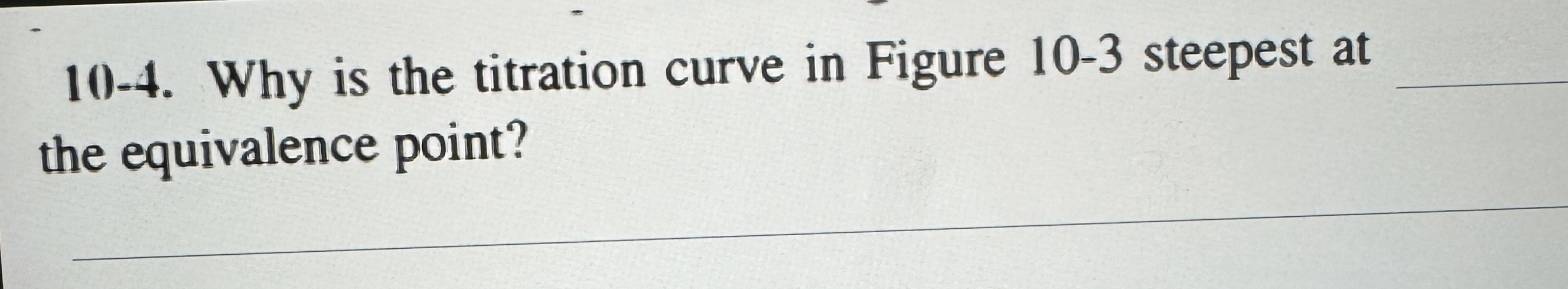Solved 10-4. Why is the titration curve in Figure 10−3 | Chegg.com