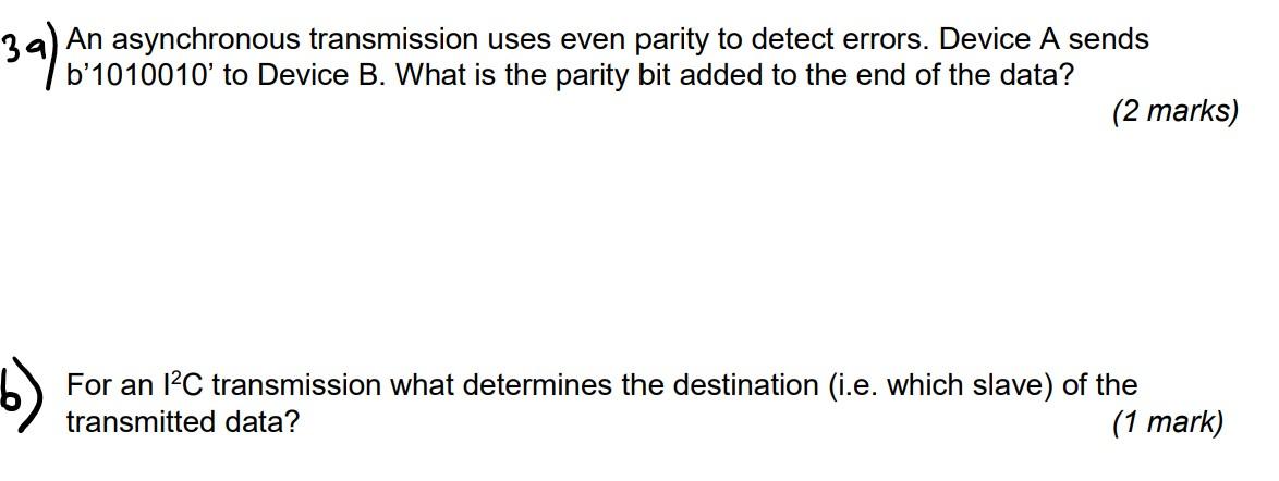 Solved 39) An asynchronous transmission uses even parity to | Chegg.com