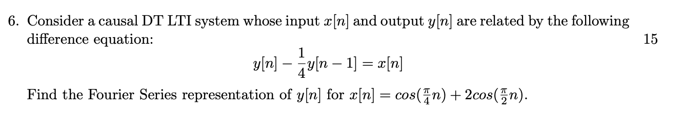 Solved 15 1 6. Consider a causal DT LTI system whose input | Chegg.com