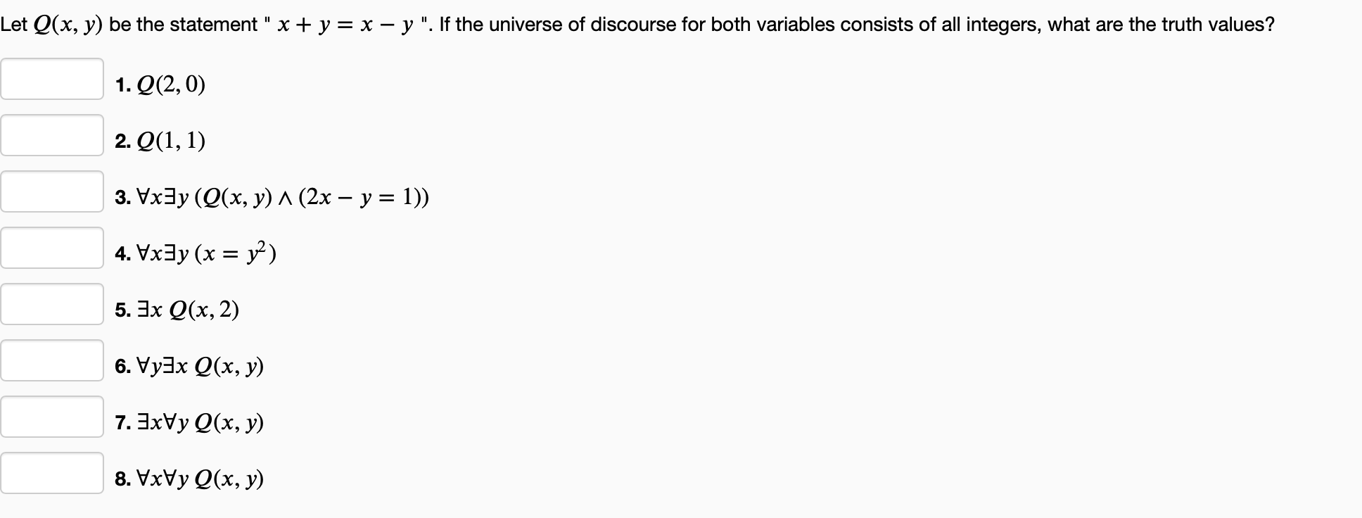 Solved Let Q(x, y) be the statement " x + y = x - y". If the | Chegg.com