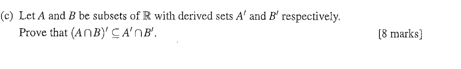 Solved c) Let A and B be subsets of R with derived sets A′ | Chegg.com