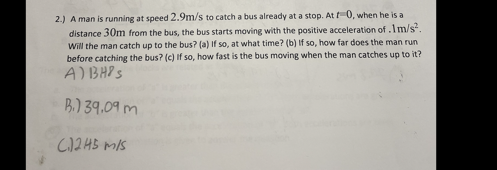 Solved 2.) ﻿A man is running at speed 2.9ms ﻿to catch a bus | Chegg.com