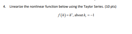 Solved 4. Linearize the nonlinear function below using the | Chegg.com