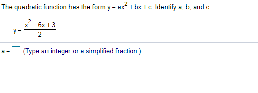 Solved The quadratic function has the form y = ax + bx+c. | Chegg.com