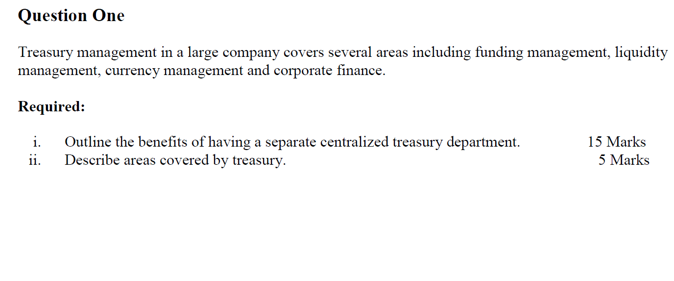 Solved Question One Treasury management in a large company | Chegg.com