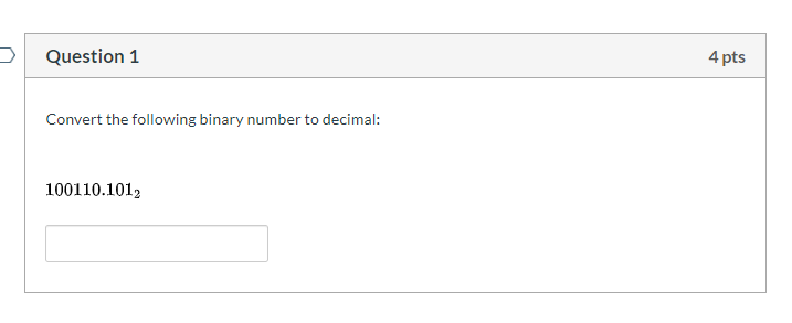 Solved Question 1 4 pts Convert the following binary number | Chegg.com