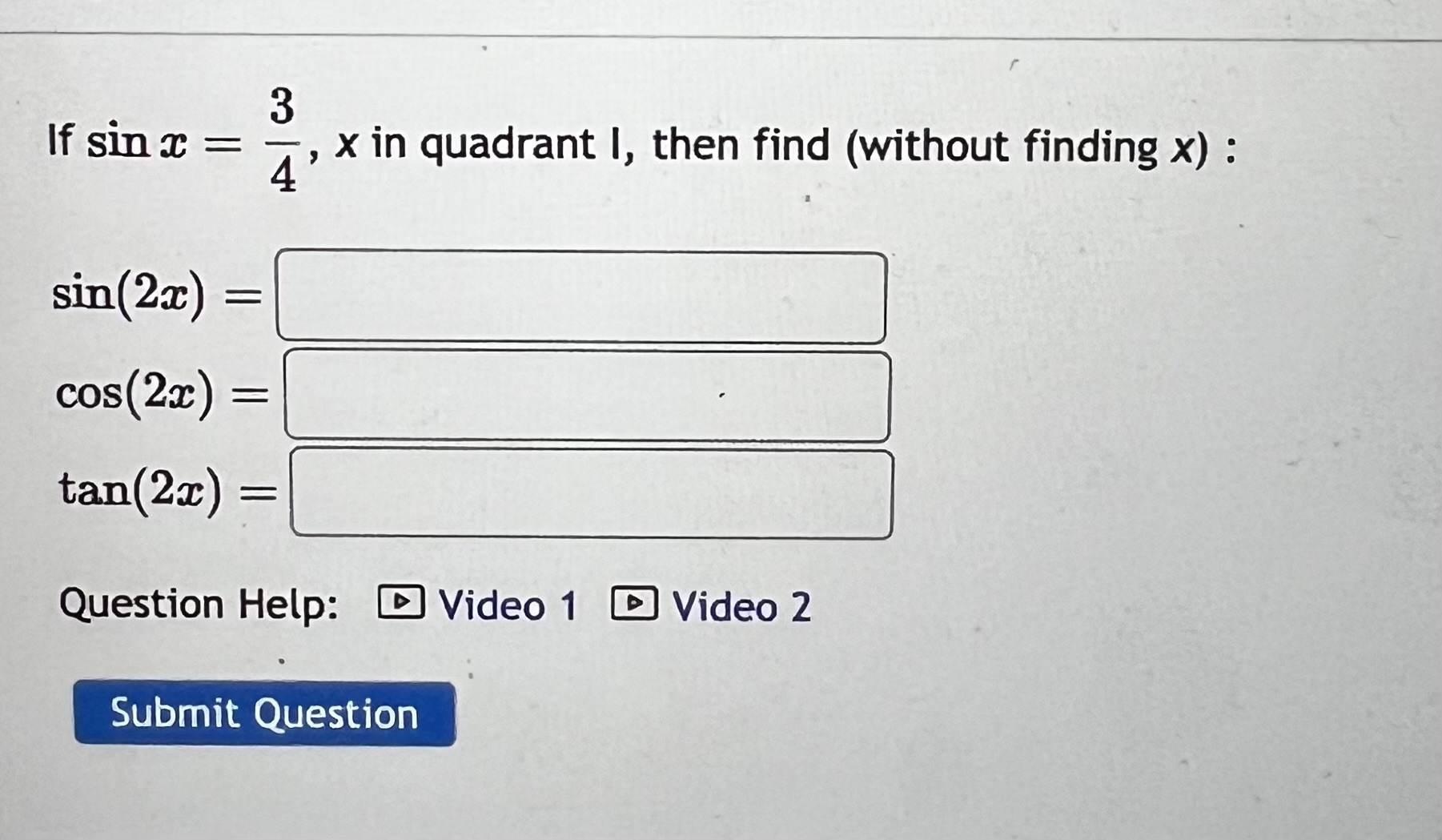 Solved If sinx=43,x in quadrant I, then find (without | Chegg.com