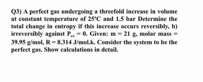 Solved (3) A perfect gas undergoing a threefold increase in | Chegg.com