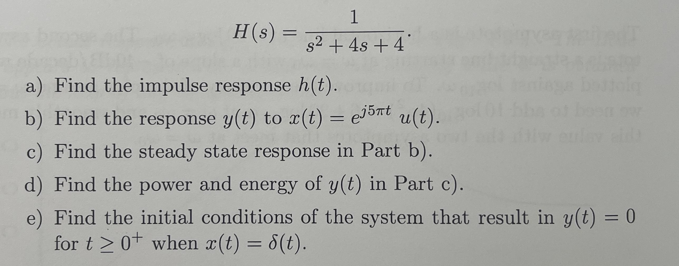 Solved H(s)=s2+4s+41 a) Find the impulse response h(t). b) | Chegg.com