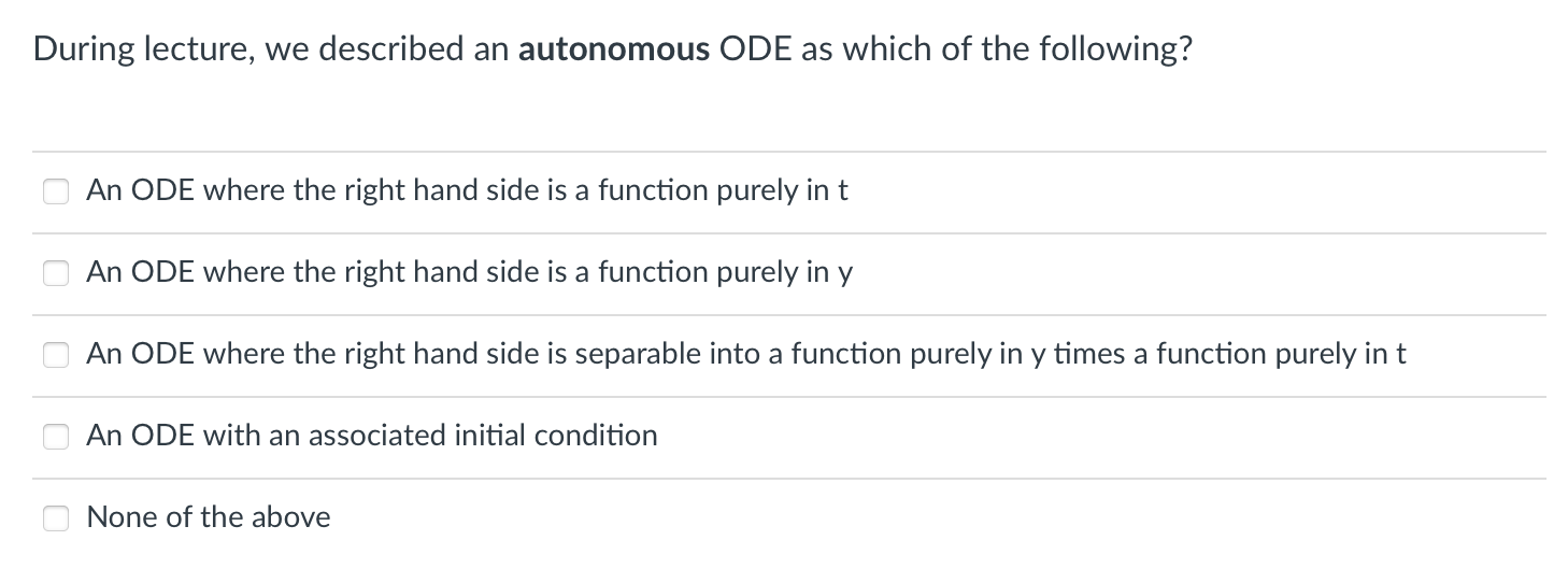 Solved During lecture, we described an autonomous ODE as | Chegg.com