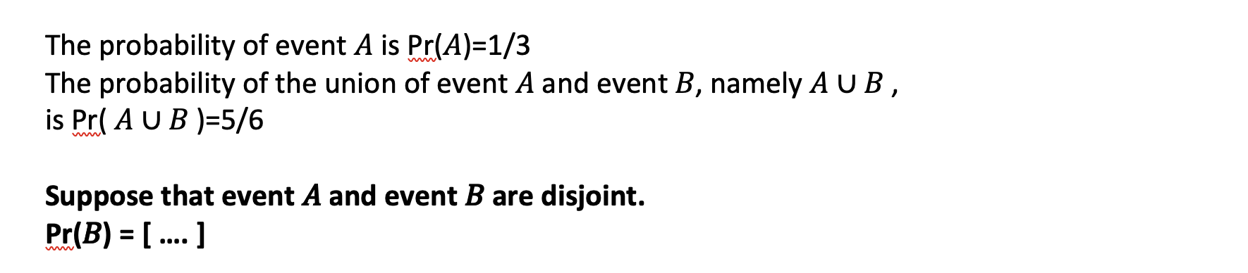 Solved The probability of event A is Pr(A)=1/3 The | Chegg.com