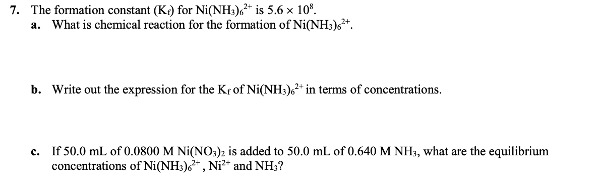 Solved 7. The formation constant (Kf) for Ni(NH3)62+ is | Chegg.com