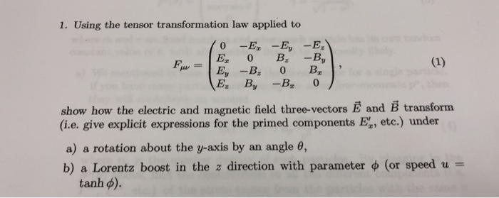 Solved 1. Using the tensor transformation law applied to E, | Chegg.com