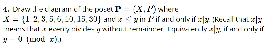 Solved 4. Draw the diagram of the poset P=(X,P) where | Chegg.com