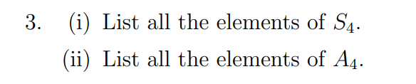 Solved (i) List all the elements of S4. (ii) List all the | Chegg.com