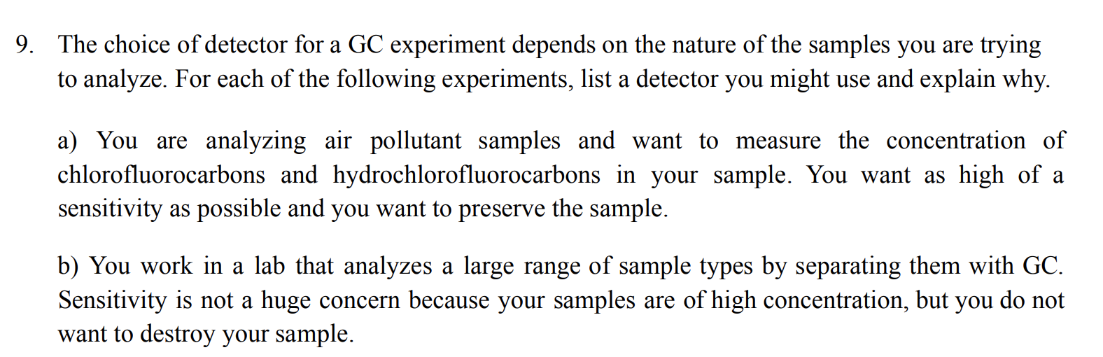 Solved a 9. The choice of detector for a GC experiment | Chegg.com