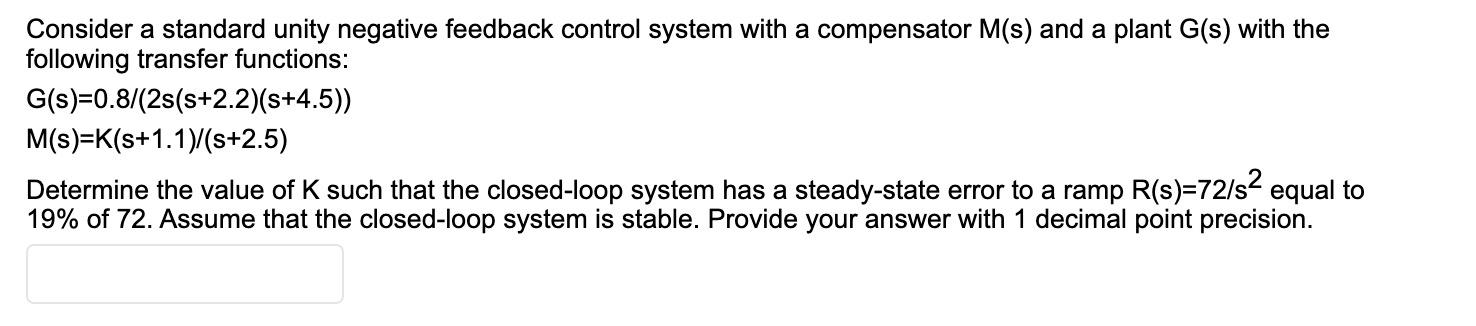 Solved Consider a standard unity negative feedback control | Chegg.com