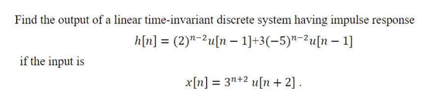 Solved Find the output of a linear time-invariant discrete | Chegg.com