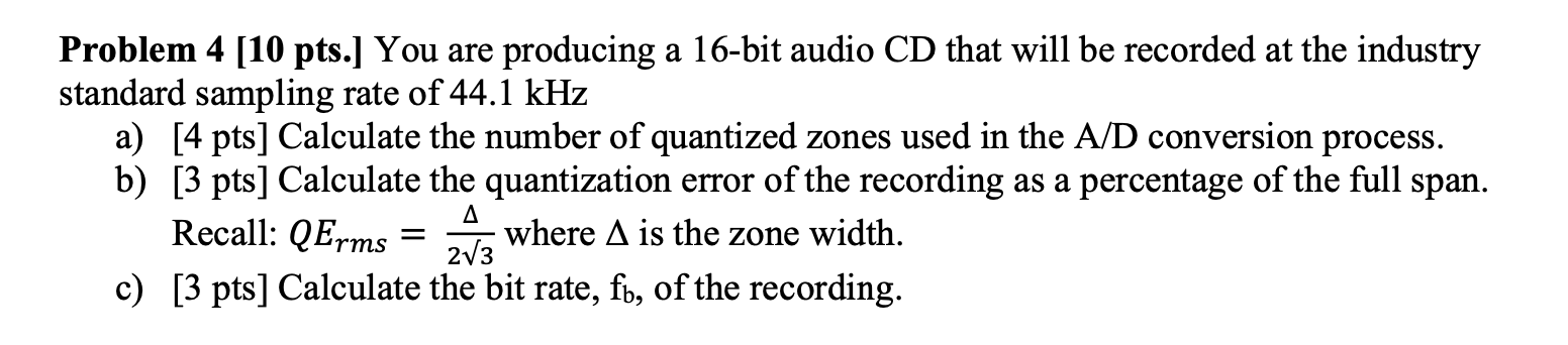 Solved Problem 4 [10 pts.] ﻿You are producing a 16-bit audio | Chegg.com
