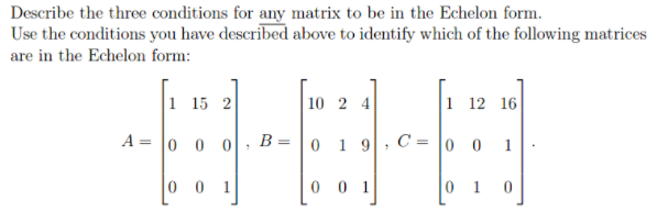 Solved Describe the three conditions for any matrix to be in | Chegg.com