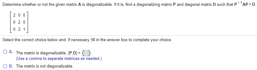 Solved Determine whether or not the given matrix A is | Chegg.com