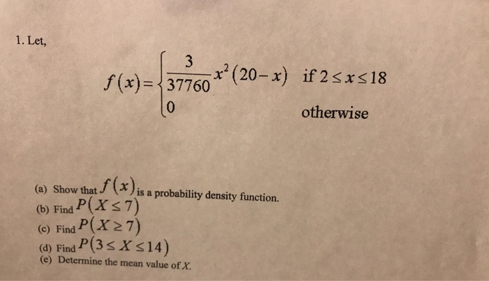 Solved 1. Let, f(x)-37760 x (20-x) if 2 sxs18 0 otherwise | Chegg.com