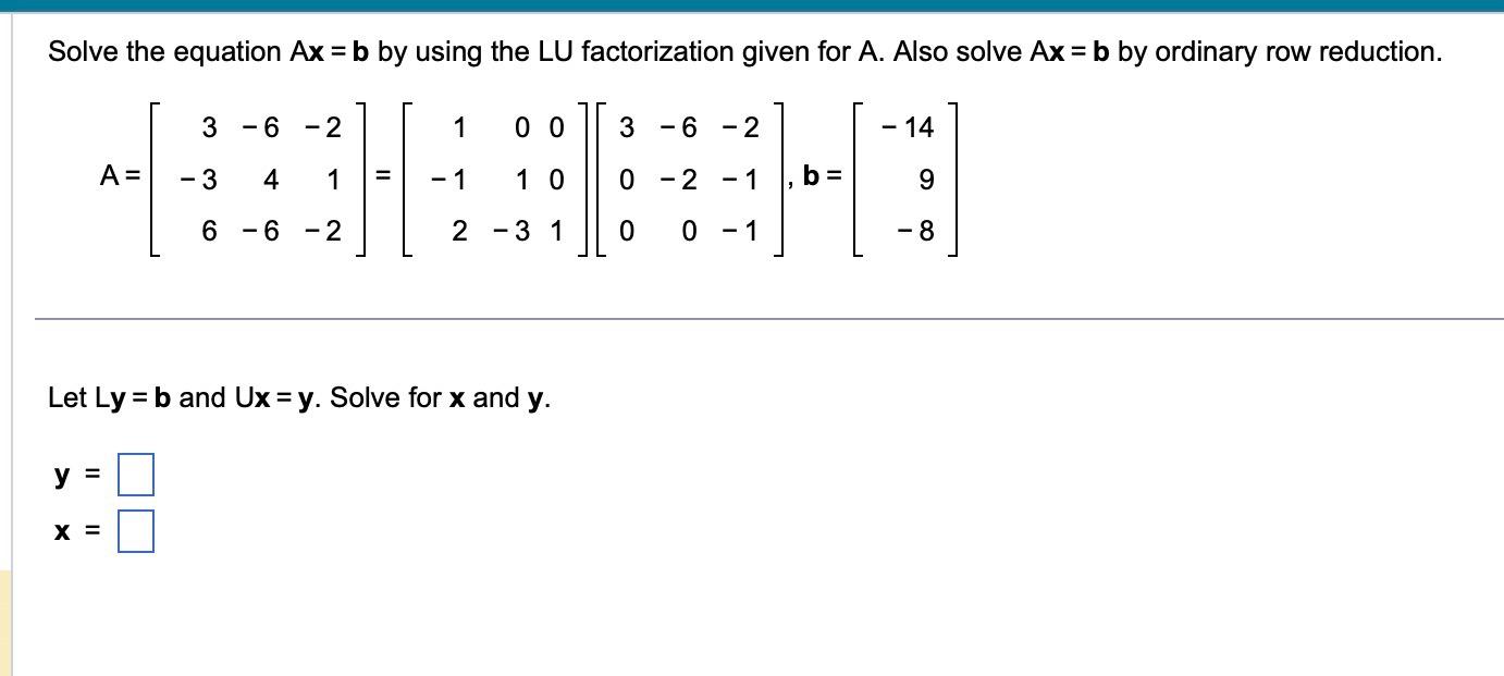 Solved Solve the equation Ax=b by using the LU factorization | Chegg.com