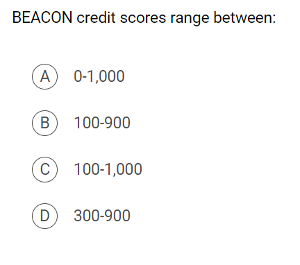 Solved BEACON credit scores range between: A 0-1,000 B | Chegg.com