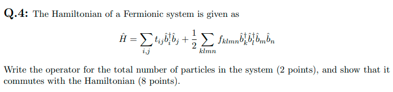 Solved Q.4: The Hamiltonian of a Fermionic system is given | Chegg.com