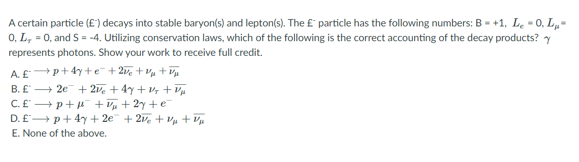 Solved A certain particle (£) decays into stable baryon(s) | Chegg.com