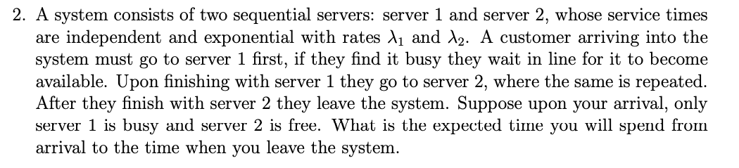 2. A system consists of two sequential servers: | Chegg.com