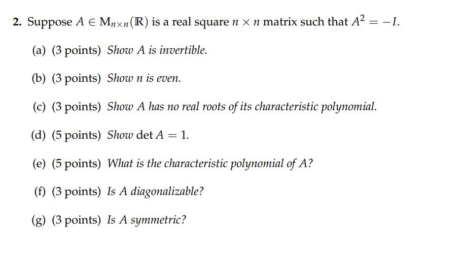 Solved 2. Suppose A E Mnxn(R) is a real square n x n matrix | Chegg.com