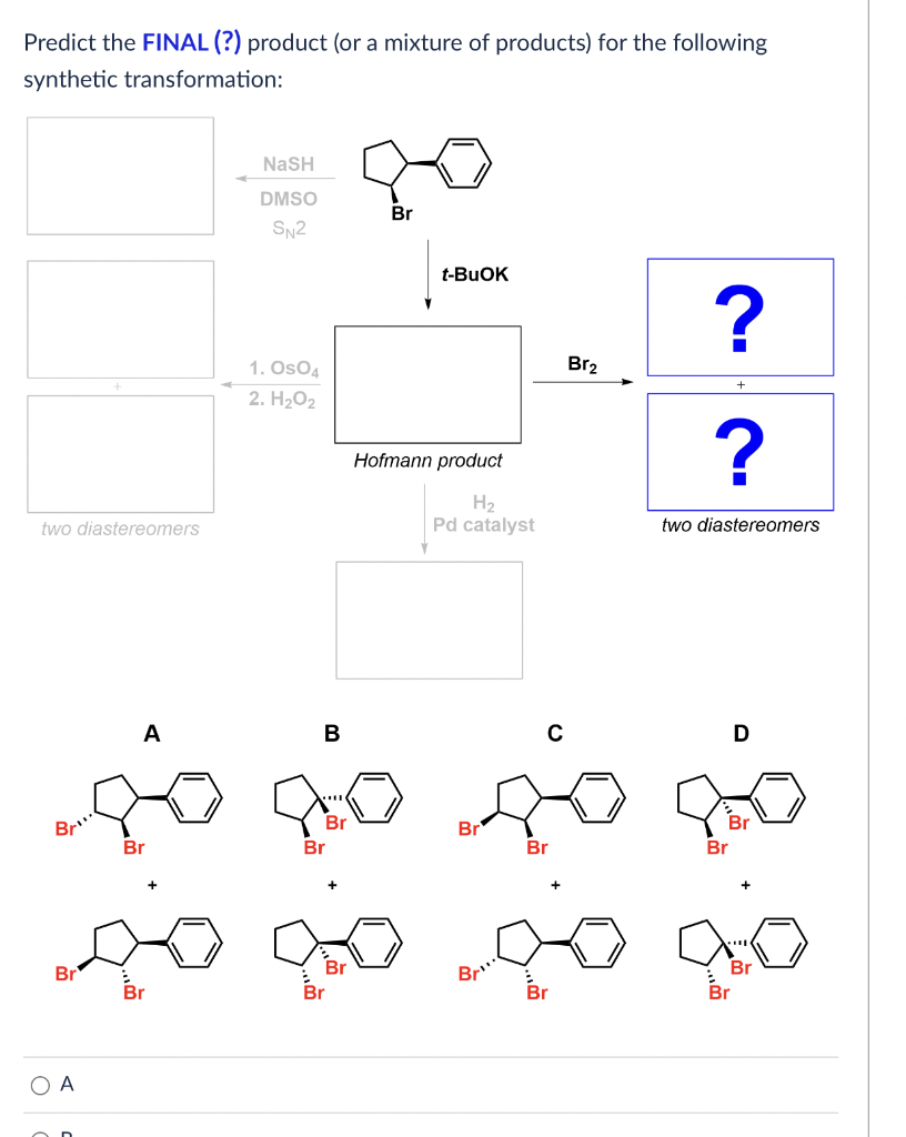 Solved Predict the FINAL (?) product (or a mixture of | Chegg.com
