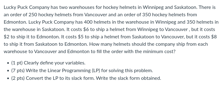 Solved Lucky Puck Company has two warehouses for hockey | Chegg.com