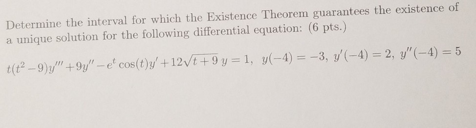 Solved Determine the interval for which the Existence | Chegg.com